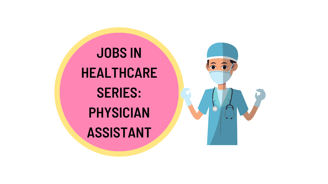 Jobs in Healthcare Series: What Is a Physician Assistant? – HowMedWorks