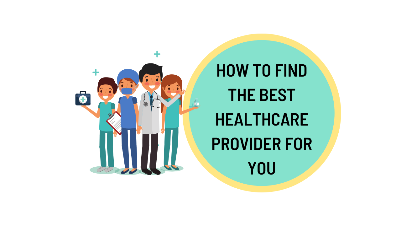 4 Steps To Find The Best Healthcare Provider (For Your Insurance ...