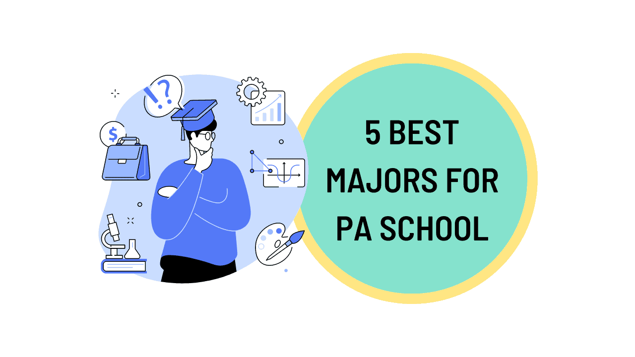 The 5 Best Majors to Get Accepted Into PA School (& Advice for Non ...