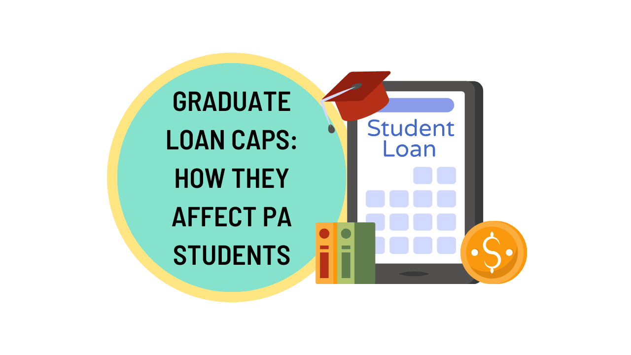 Graduate Loan Caps and PA School: What You Need to Know – HowMedWorks